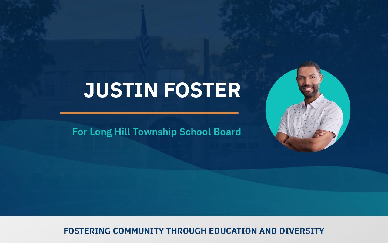 Justin Foster for Long Hill Township School Board